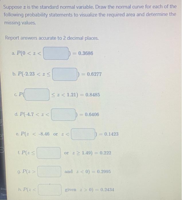 Solved Suppose z is the standard normal variable. Draw the | Chegg.com