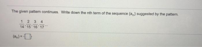 Solved The given pattern continues. Write down the nth term | Chegg.com