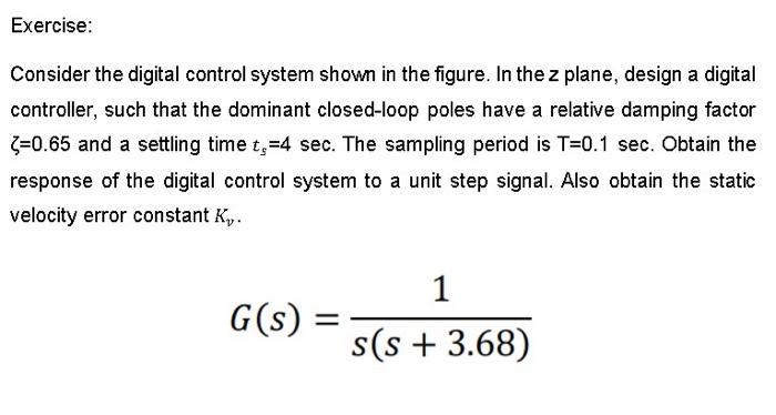 Solved Exercise: Consider the digital control system shown | Chegg.com