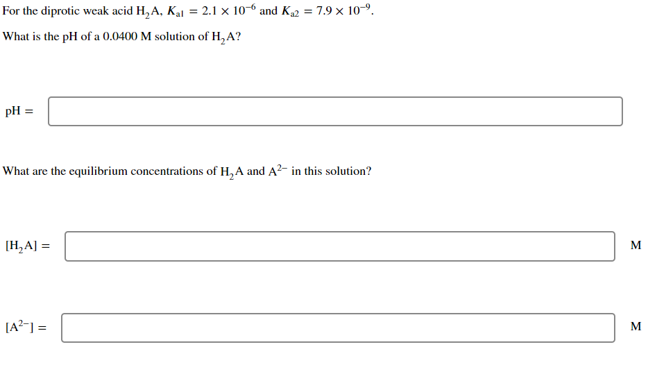 Solved For the diprotic weak acid H2A,Ka1=2.1×10-6 ﻿and | Chegg.com
