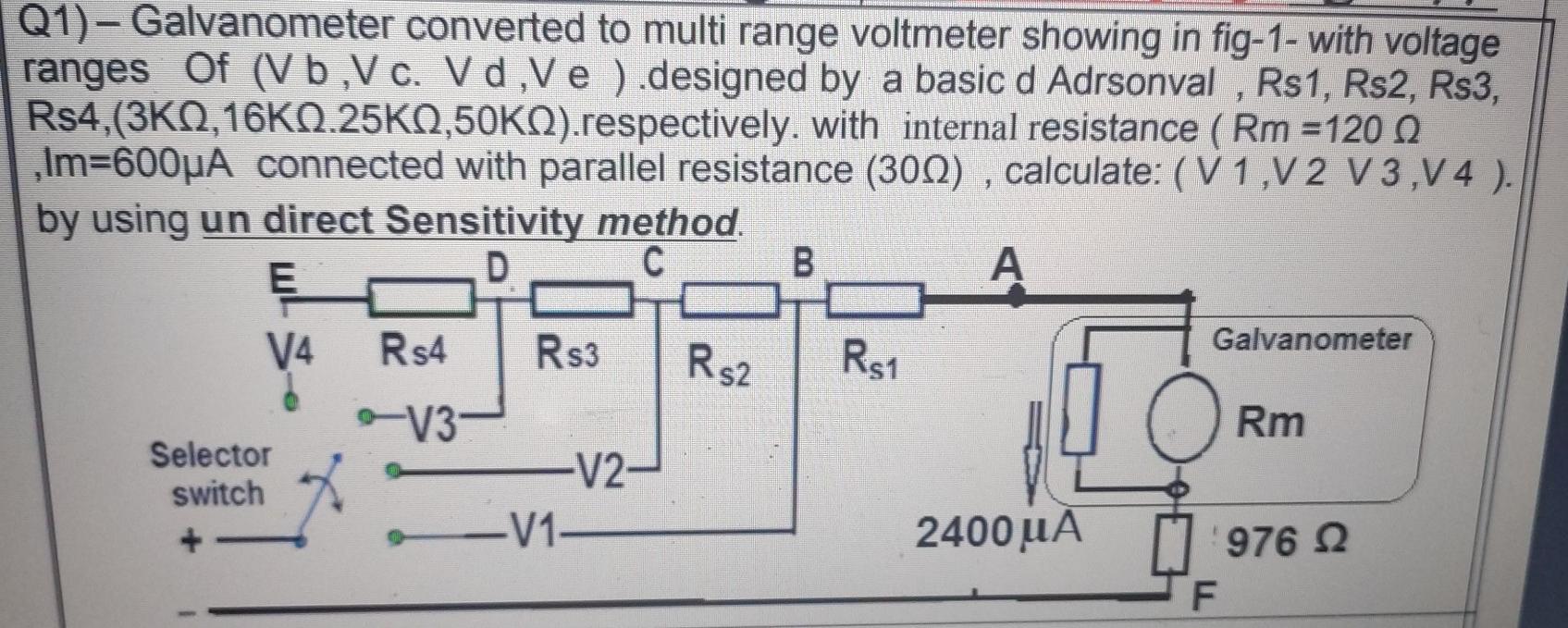 Solved Q1)- Galvanometer converted to multi range voltmeter | Chegg.com