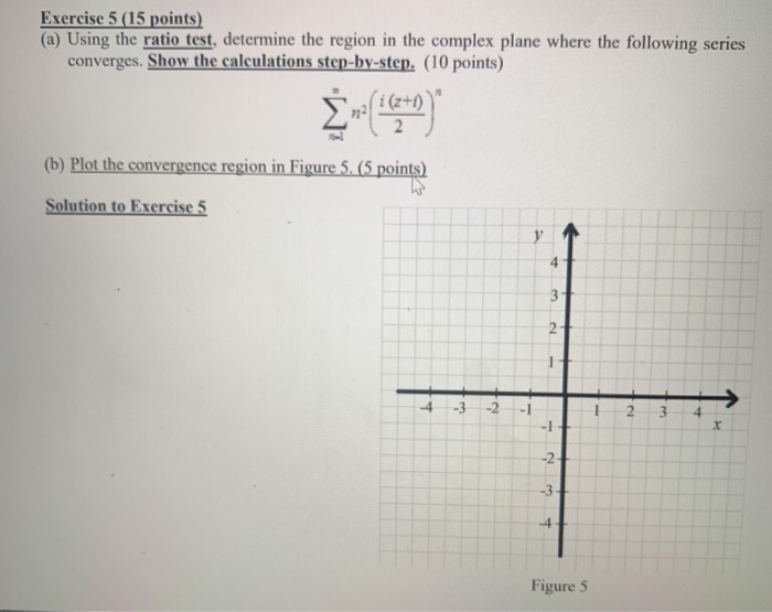 Solved Exercise 5 (15 points) (a) Using the ratio test, | Chegg.com