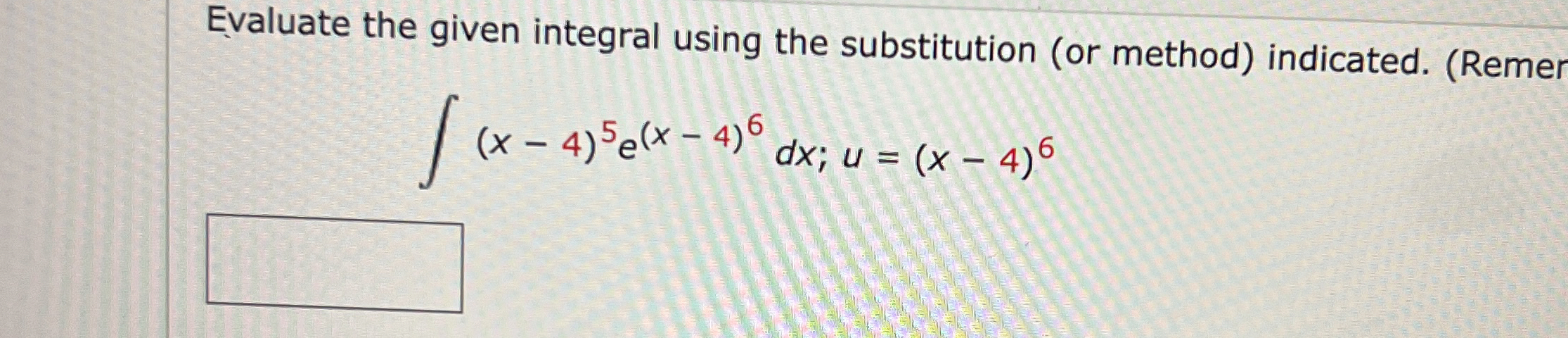 Solved Evaluate the given integral using the substitution | Chegg.com