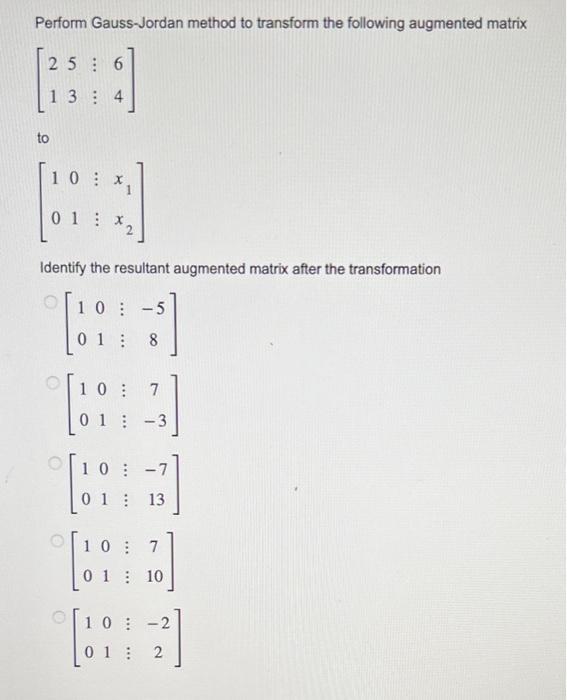 Solved Perform Gauss-Jordan method to transform the | Chegg.com