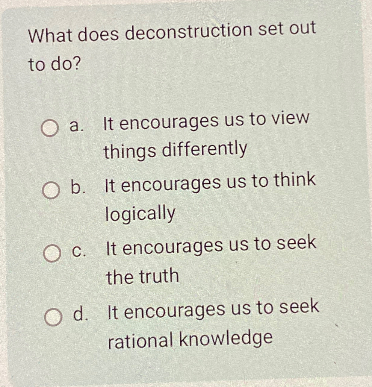 Solved What does deconstruction set out to do? ﻿a. ﻿It | Chegg.com