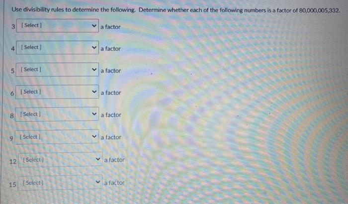 Solved Use divisibility rules to determine the following. | Chegg.com