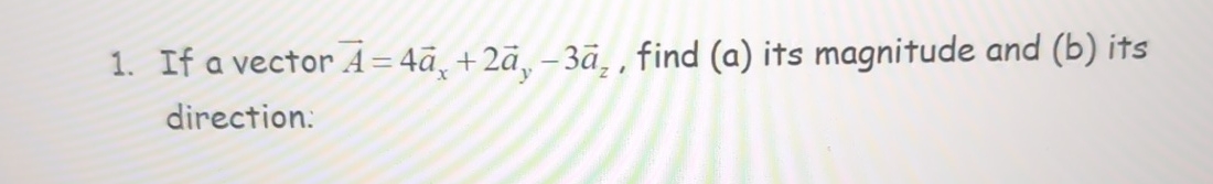 Solved If a vector vec(A)=4vec(a)x+2vec(a)y-3vec(a)z, ﻿find | Chegg.com