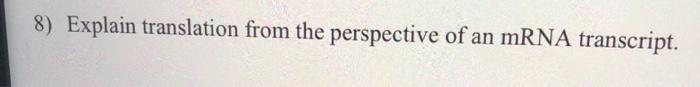 8) Explain translation from the perspective of an | Chegg.com