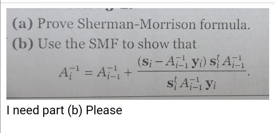 Solved (a) Prove Sherman-Morrison formula. (b) Use the SMF | Chegg.com