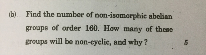 Solved B Find The Number Of Non Isomorphic Abelian Groups 