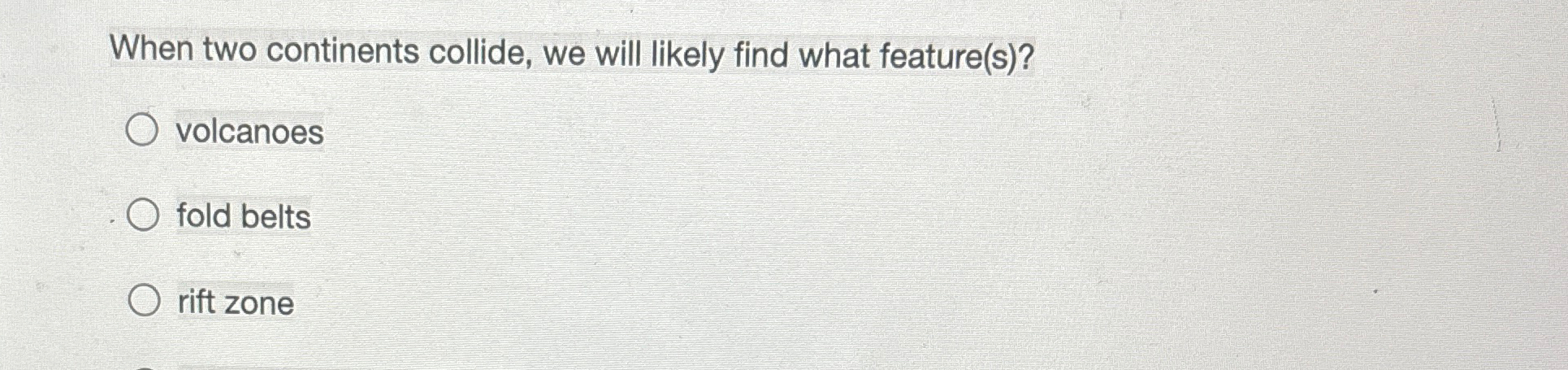 Solved When two continents collide, we will likely find what | Chegg.com