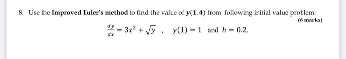Solved 8. Use the Improved Euler's method to find the value | Chegg.com