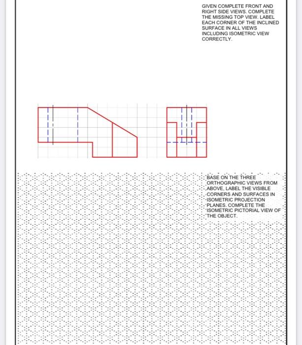 Solved GIVEN COMPLETE FRONT AND RIGHT SIDE VIEWS. COMPLETE | Chegg.com
