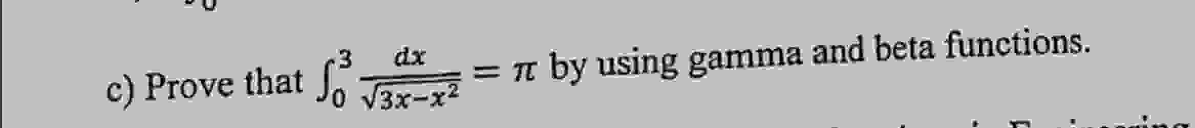 c) ﻿Prove that ∫03dx3x-x22=π ﻿by using gamma and beta | Chegg.com