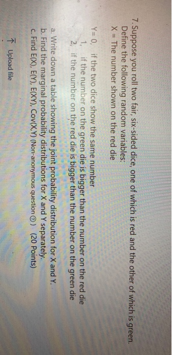 Solved 7. Suppose you roll two fair, six-sided dice, one of | Chegg.com
