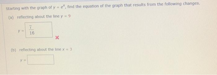 Solved Starting with the graph of y=ex, find the equation of | Chegg.com
