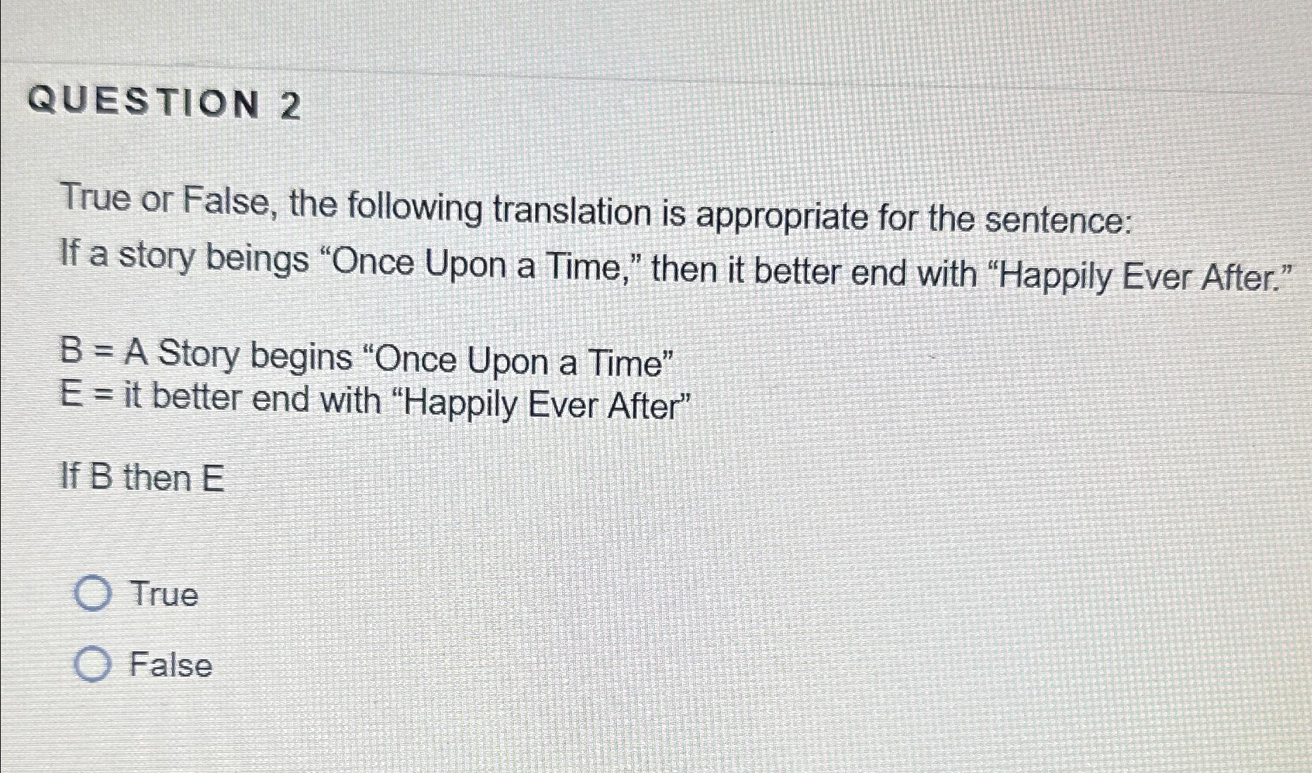 Solved QUESTION 2True or False, the following translation is | Chegg.com
