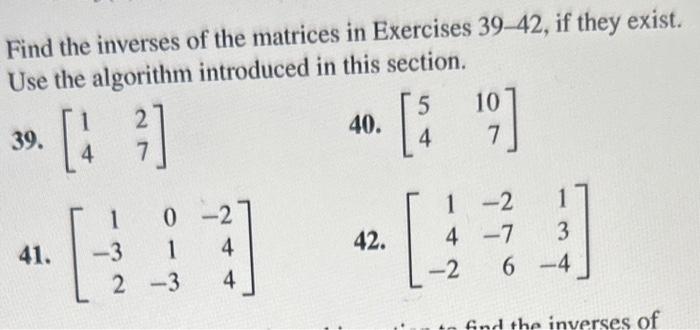 Solved Find the inverses of the matrices in Exercises 39-42, | Chegg.com