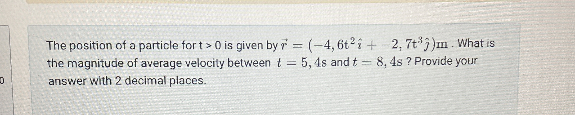 Solved The position of a particle for t>0 ﻿is given by | Chegg.com