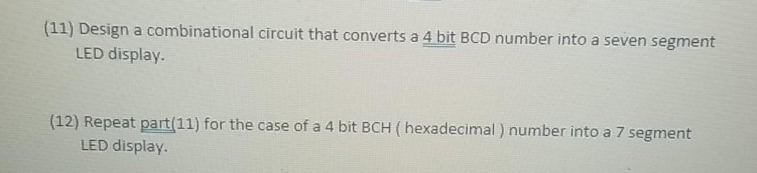Solved (11) Design a combinational circuit that converts a 4 | Chegg.com