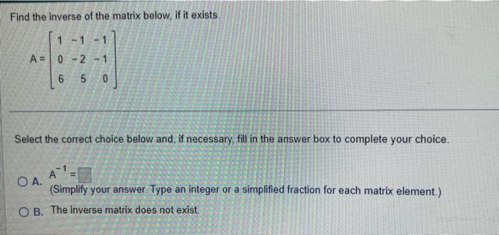 Solved Find the inverse of the matrix below, if it exists. | Chegg.com
