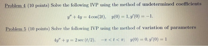 Solved Problem 4 (10 points) Solve the following IVP using | Chegg.com