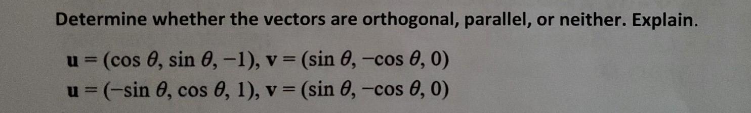 Solved Determine whether the vectors are orthogonal, | Chegg.com