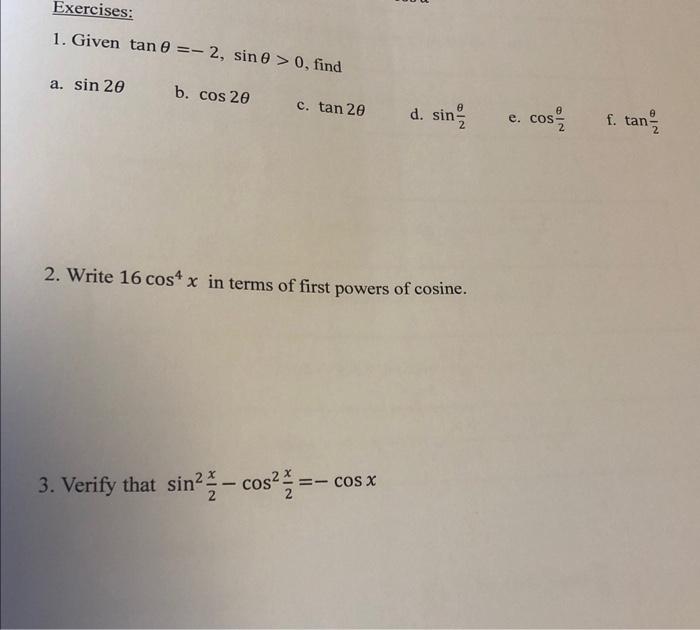 Solved 1. Given tanθ=−2,sinθ>0, find a. sin2θ b. cos2θ c. | Chegg.com