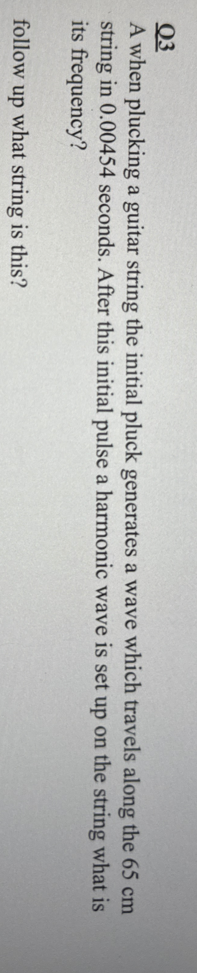 Solved Q3A when plucking a guitar string the initial pluck | Chegg.com