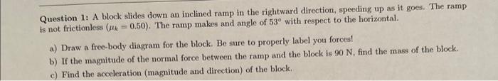 Solved Question 1: A block slides down an inclined ramp in | Chegg.com