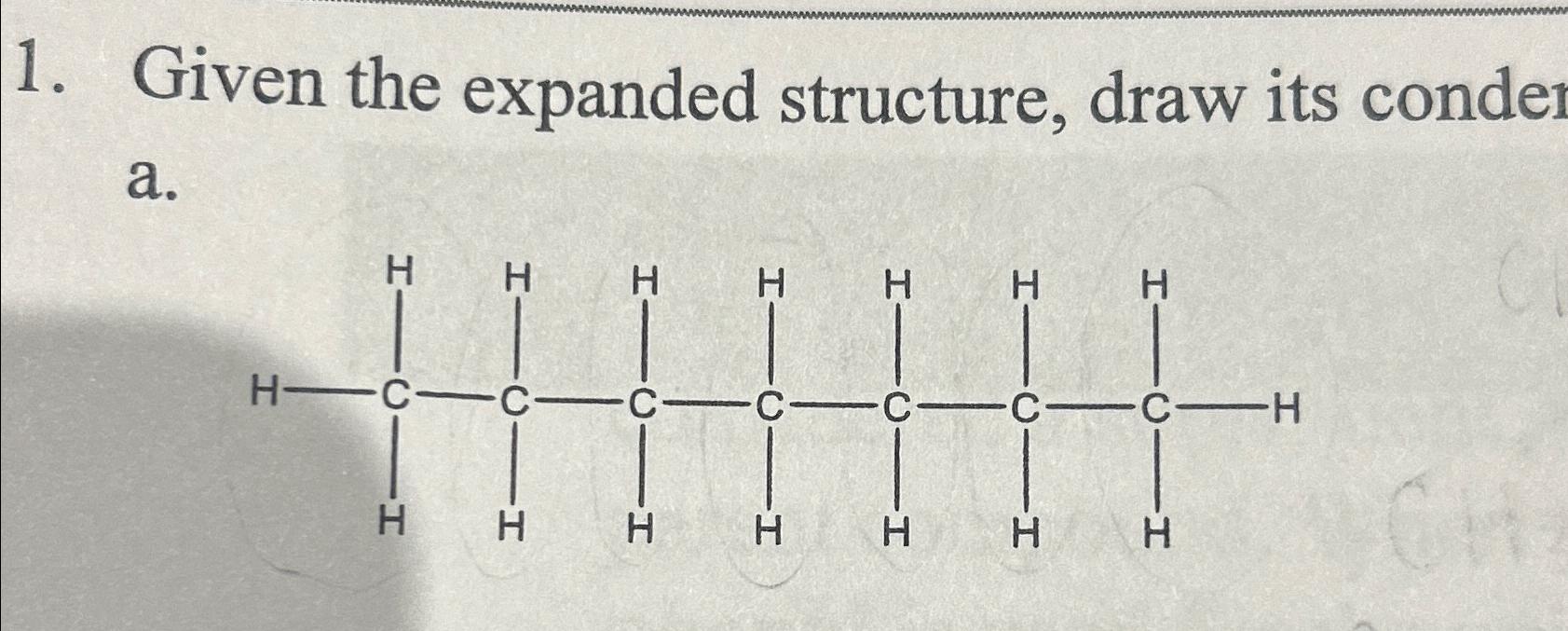 Solved Given the expanded structure, draw its condnses | Chegg.com