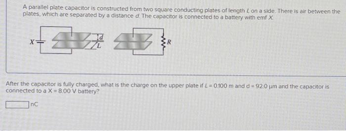 Solved A parallel plate capacitor is constructed from two | Chegg.com