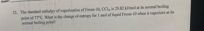 Solved 22. The standard enthalpy of vaporization of Freon- | Chegg.com