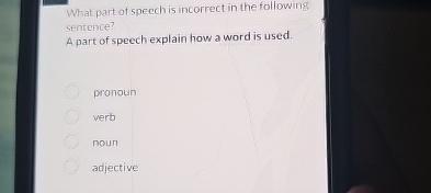 Solved What pat of speech is incorrect in the following | Chegg.com