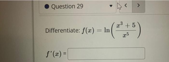 Solved Differentiate: f(x)=ln(x5x3+5) f′(x)= | Chegg.com