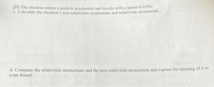 Solved [B] The electron enters a particle accelerator and | Chegg.com