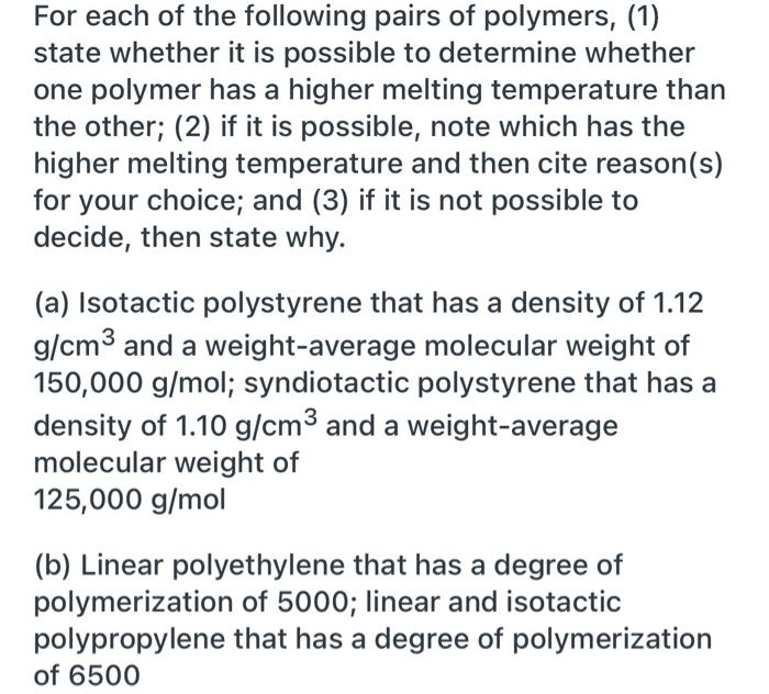 Solved For each of the following pairs of polymers, (1) | Chegg.com