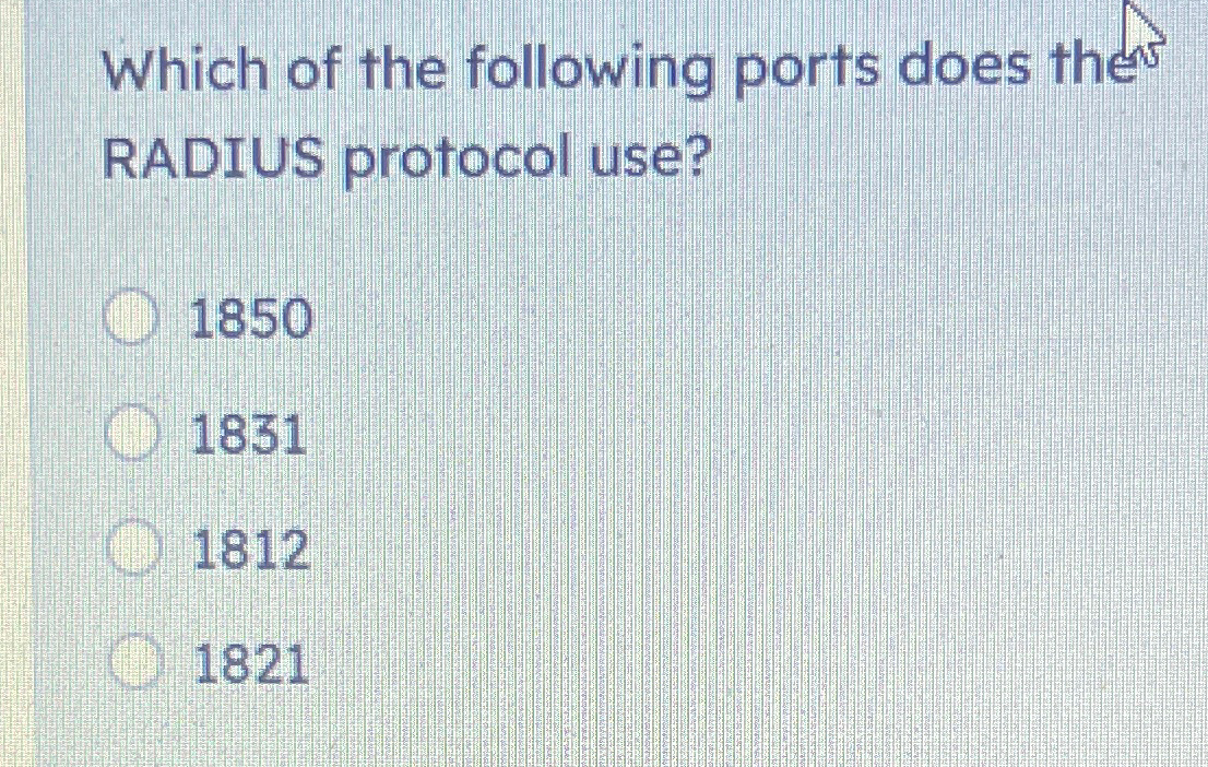 Solved Which of the following ports does the RADIUS protocol | Chegg.com