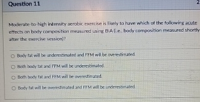 Solved Question 11Moderate to-high intensity acrobic | Chegg.com