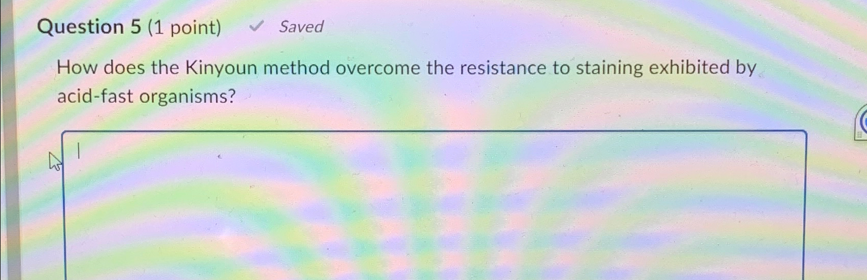 Solved Question 5 (1 ﻿point) ﻿SavedHow does the Kinyoun | Chegg.com