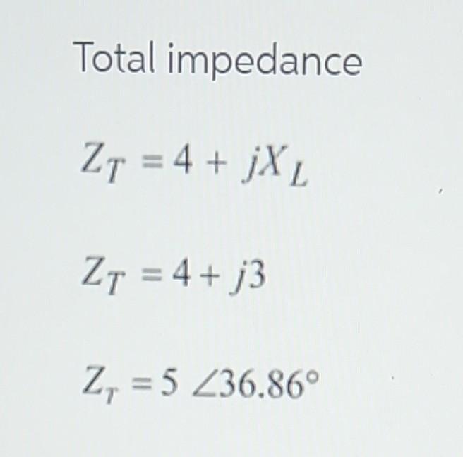 Solved Total Impedance Zt 4 Jxlzt 4 J3zt 5∠36 86∘