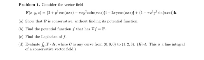 Solved Problem 1. Consider the vector field F(x, y, z) = (2+ | Chegg.com