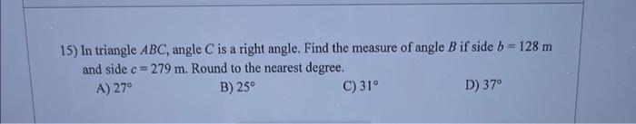 Solved 15) In triangle ABC, angle C is a right angle. Find | Chegg.com