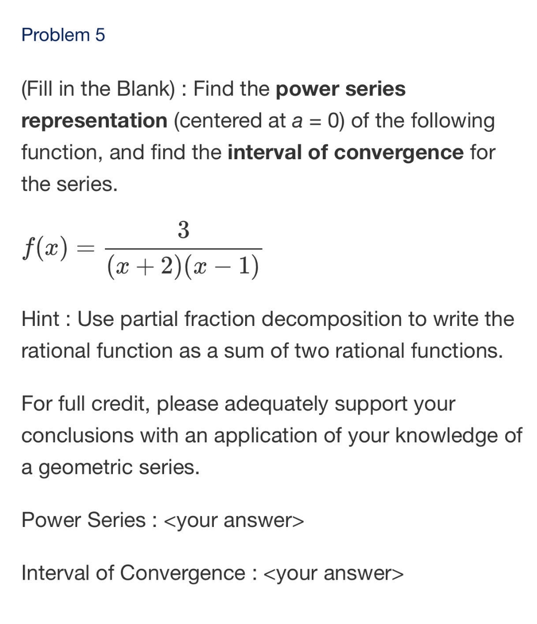 Solved Problem 5(Fill in the Blank) ﻿: Find the power series | Chegg.com