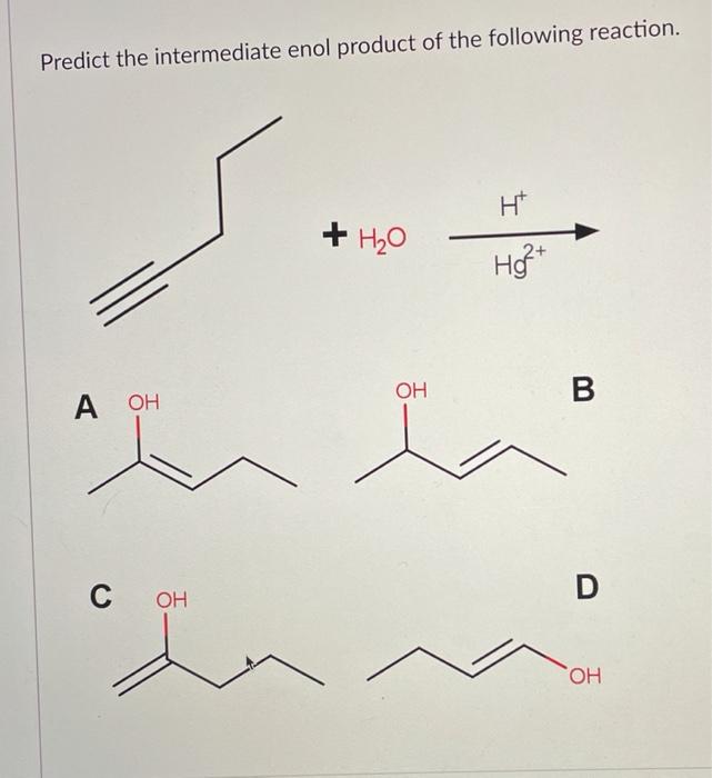 Solved Predict the intermediate enol product of the | Chegg.com