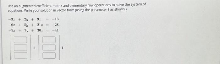 Solved Use an augmented coefficient matrix and elementary | Chegg.com
