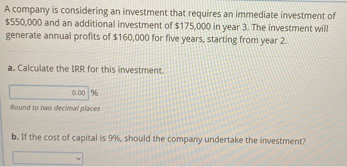 Solved A company is considering an investment that requires | Chegg.com