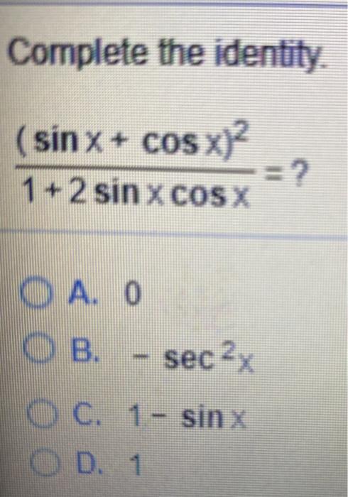 Solved Complete the identity. (sin x + cos x) 1+ 2sinx C05) | Chegg.com