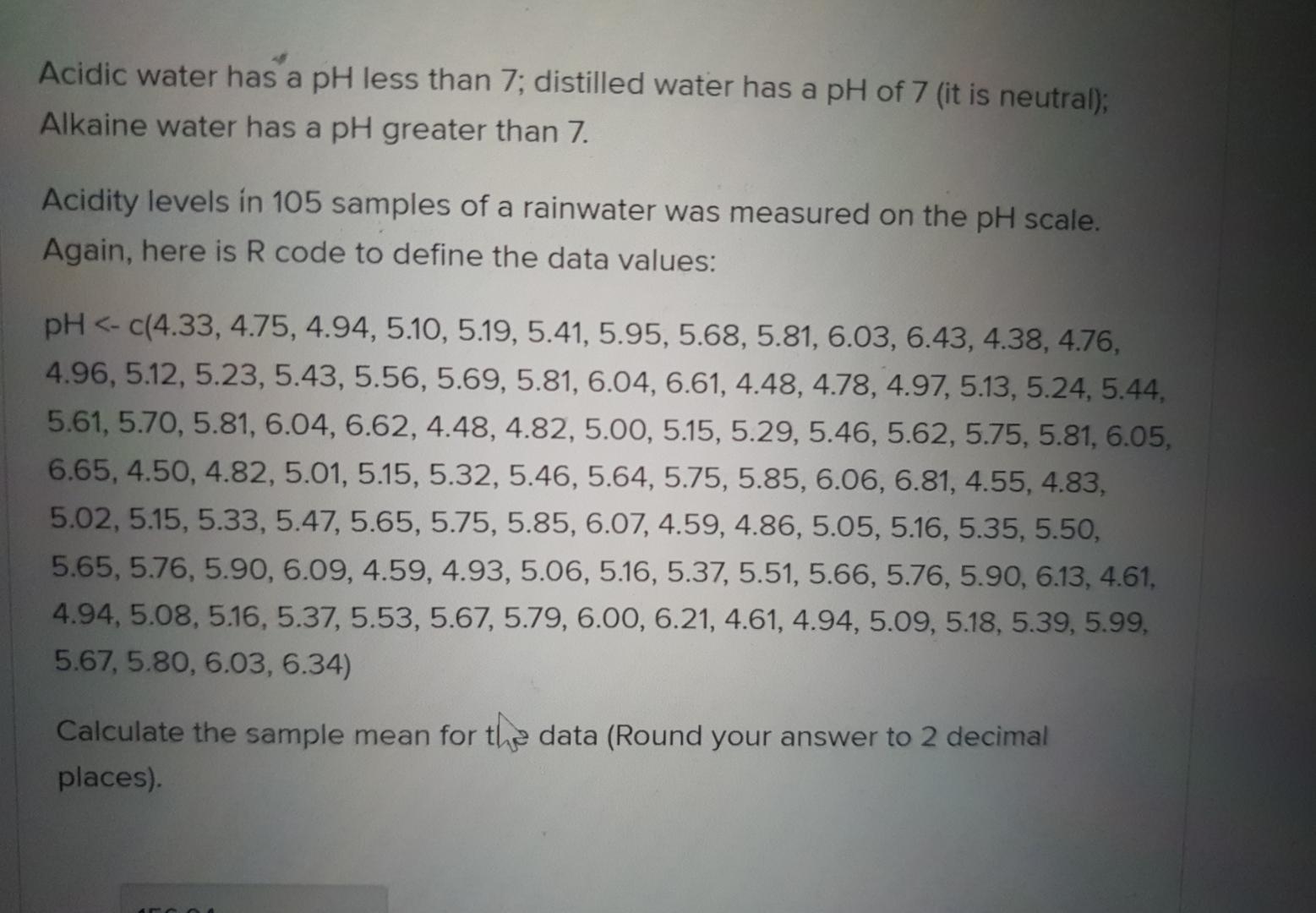 Solved Acidic water has a pH less than 7; distilled water | Chegg.com