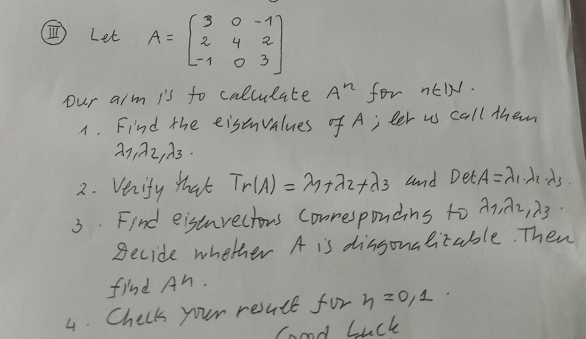 Solved (III) ﻿Let A=[30-1242-103]Dur aim is to calculate An | Chegg.com